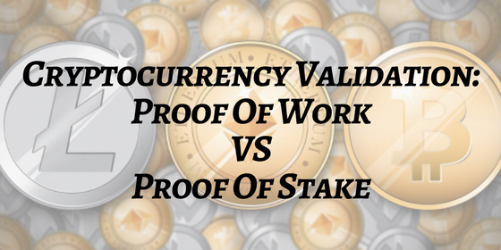 Proof Of Work VS Proof Of Stake: Cryptocurrency Validation | by Edward ...