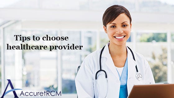 Healthcare provider : Tips to choose it | by AccuretRCM | Medium