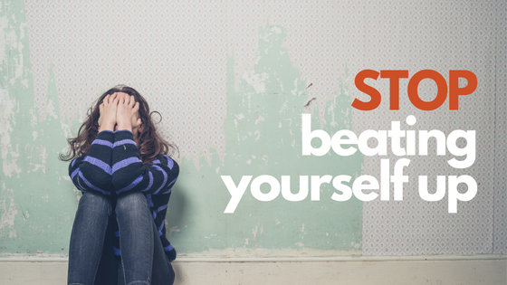 Beating Yourself Up Over Mistakes