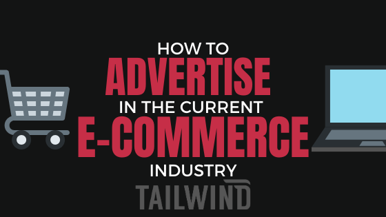 How To Advertise In The Current E-Commerce Industry | by Mackenzie ...