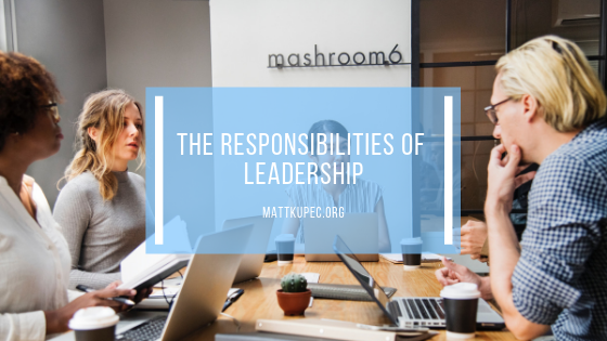 The Responsibilities of Leadership | by Matt Kupec | Medium