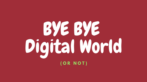 Bye bye Digital World. Or Not. After 10 years of working around… | by ...