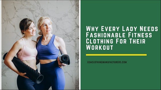 Why Every Lady Needs Fashionable Fitness Clothing For Their Workout ...