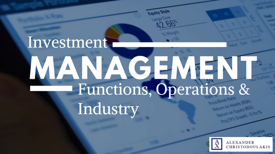 Investment Management: Functions, Operations, and Industry | by ...