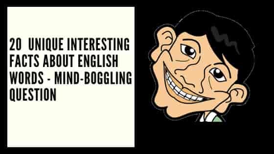 20 Unique Interesting Facts about English Words — Mind-boggling ...
