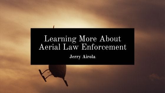 Learning More About Aerial Law Enforcement | by Jerry Airola | Medium