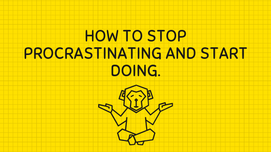 How to Stop Procrastinating & Start Doing. | by Deepak Yewle | Medium
