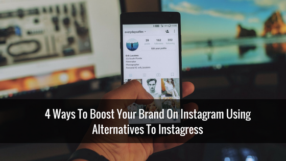 4 Ways To Boost Your Brand On Instagram Using Alternatives To ...
