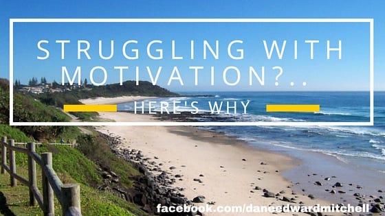 Struggling with motivation? Here’s why… | by Dane Mitchell | Medium
