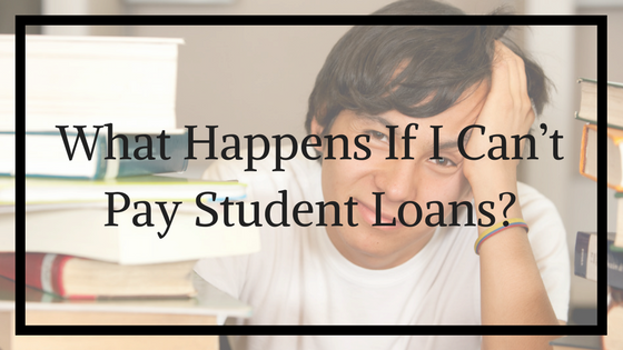 What Happens If I Can’t Pay Student Loans? | by Cain & Daniels, Inc ...
