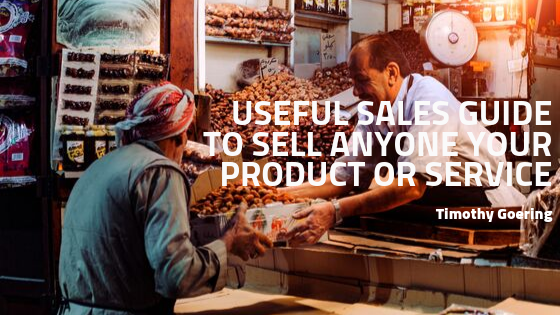 Useful Sales Guide To Sell Anyone Your Product Or Service | by Timothy ...