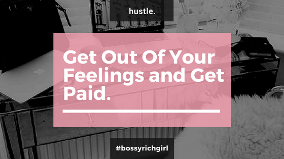6 Ways To Get Out Of Your Feelings And Get Paid | by Kelli Lloyd | Medium