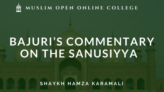 Bajuri’s Commentary on the Sanusiyya (24 classes) | by Muslim Open ...