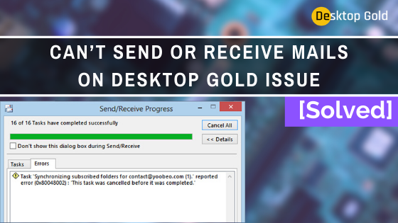5 Easy Steps to Fix Can’t Send Or Receive Mails On Desktop Gold Issue ...