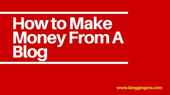 How to Make Money From A Blog. Hello, friends if you are looking for ...