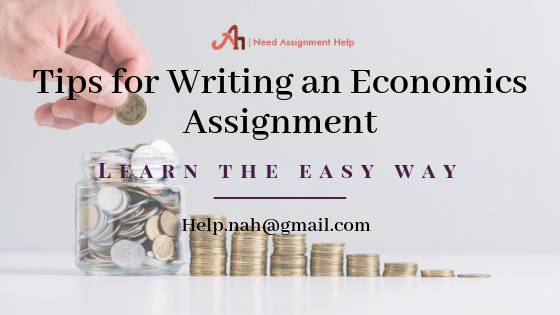 11 Useful Tips for Writing an Economics Assignment — Learn the Easy Way ...
