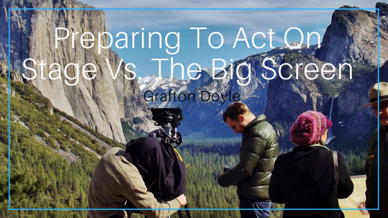 Preparing to Act on the Stage vs. Big Screen | by Grafton Doyle | Medium