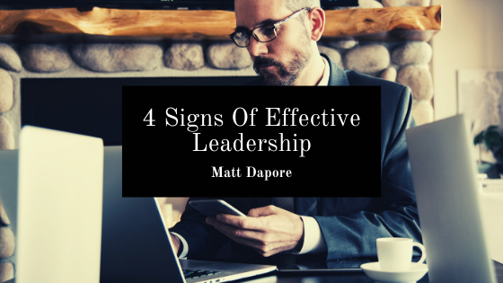 4 Signs Of Effective Leadership. Every company or team needs a strong ...