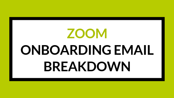 Zoom Onboarding Email Breakdown. Hits and misses during the first month ...
