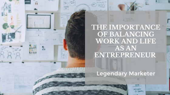The Importance of Balancing Work and Life as an Entrepreneur | by ...