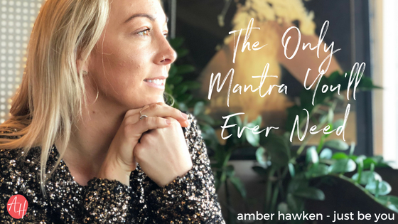 The Only Mantra You’ll Ever Need. This is it. | by Amber Hawken | Medium