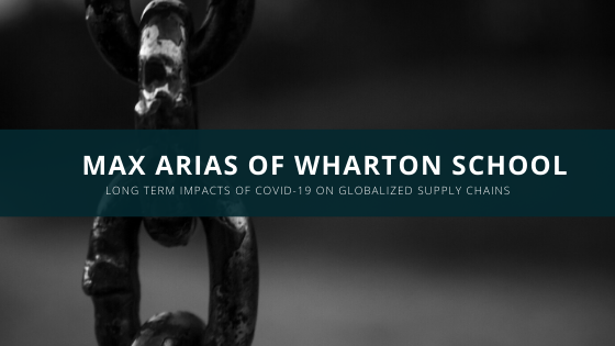 Max Arias of Wharton School Discusses the Long Term Impacts of COVID-19 ...