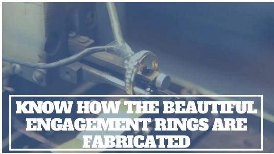 How The Beautiful Engagement Rings Are Fabricated | by Maevona Jewelers ...