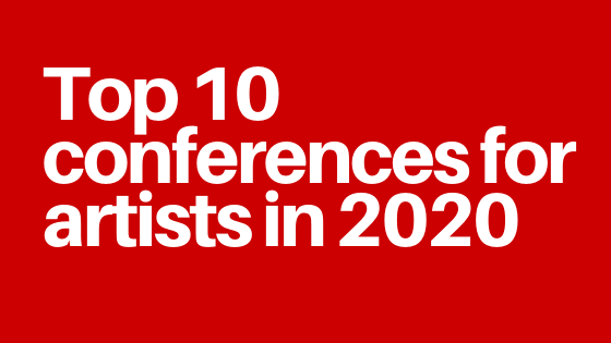 Top 10 Conferences For Artists In 2020 | by Anne Carton | Medium