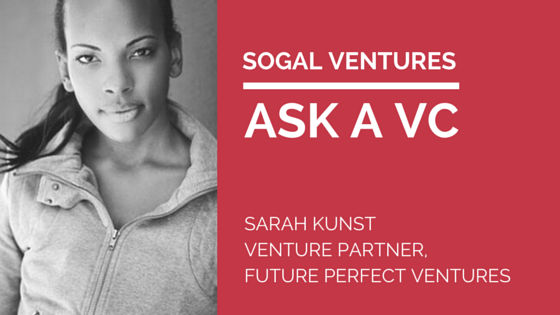 Ask A VC — Sarah Kunst, Venture Partner at Future Perfect Ventures | by Elizabeth Galbut | SoGal ...