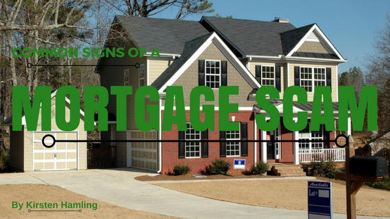 Common Signs of a Mortgage Scam. Deciding to purchase a home should be ...