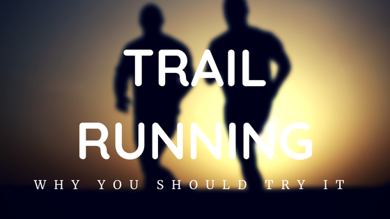 Take to the Trail: Trail Running and Its Benefits | by Adam Gant | Medium