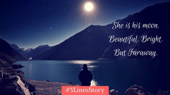 The Moon!. She is his moon. | by Pawan Kumar | 3 Lines Story | Medium