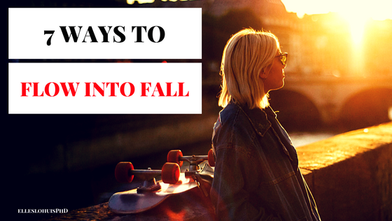 7 Ways To Flow Into Fall. With the winding down of summer… | by Elles ...