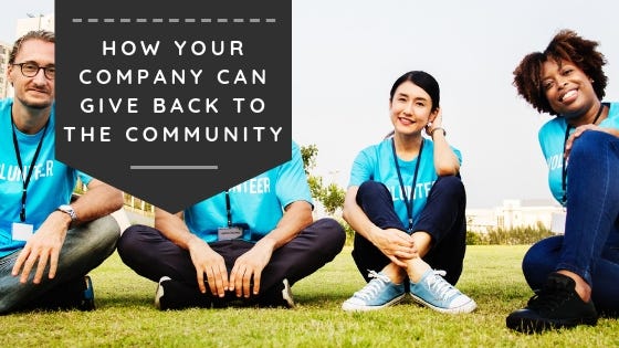 How Your Company Can Give Back to the Community | by Lisa Laporte | Medium