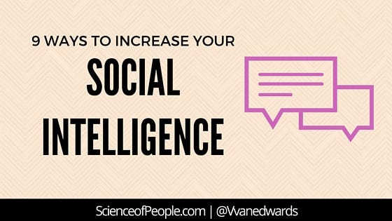 9 Ways to Increase Your Social Intelligence | by Vanessa Van Edwards ...