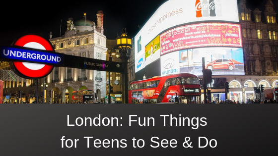 London: Fun Things for Teens to See & Do | by Lila Walter | Medium
