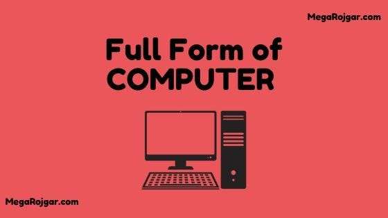 COMPUTER Full Form, What is the Full form of COMPUTER? | by MegaRojgar ...