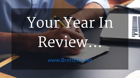 Your Year In Review. Last year I wrote this article… | by Brett Ellis ...