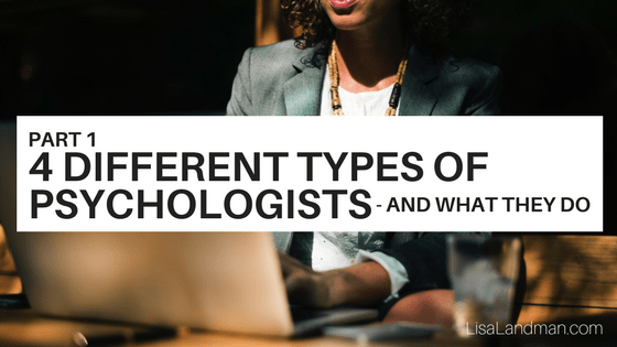 Part 1: 4 Different Types of Psychologists — and What They Do | by Lisa ...