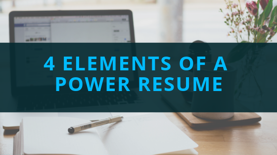 4 Elements of a Power Resume. The resume is the most convincing piece ...