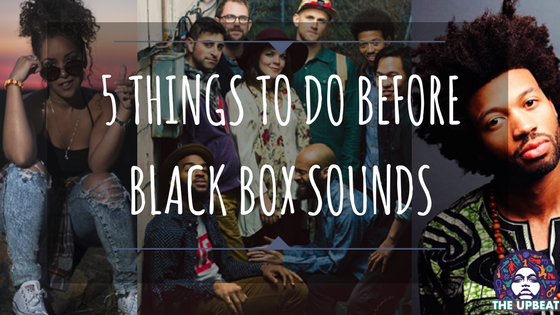FIVE Things To Do Before Black Box Sounds | by BAMS Fest | THE UPBEAT ...