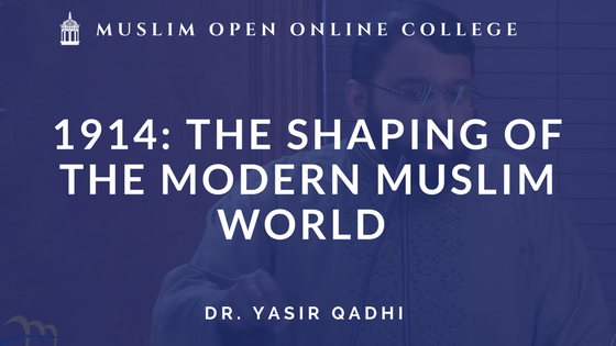 1914: The Shaping of the Modern Muslim World | by Muslim Open Online ...