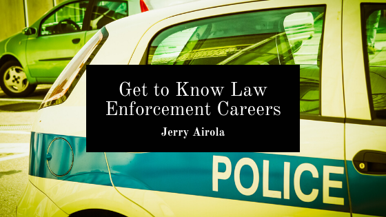 Get To Know Law Enforcement Careers | by Jerry Airola | Medium