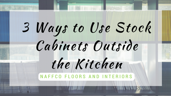 3 Ways to Use Stock Cabinets Outside the Kitchen | by Naffco Floor ...