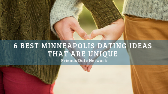 6 Best Minneapolis Dating Ideas That Are Unique | by Friends Date ...