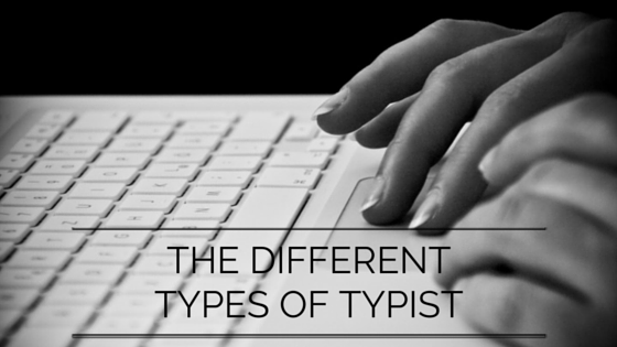 The Different Types of Typist. Did you know that there are different ...