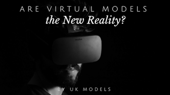 Are Virtual Models the New Reality? | by UK Models | Medium