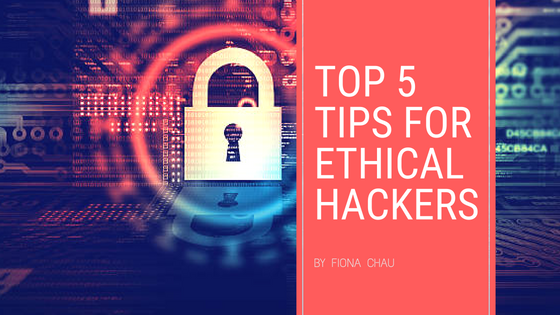 Top 5 Tips for Ethical Hackers. From information security analysts to ...