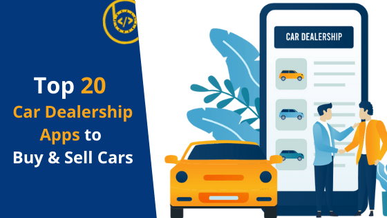 Top 20 Car Dealership Apps to Buy and Sell Cars - Boffin Coders - Medium