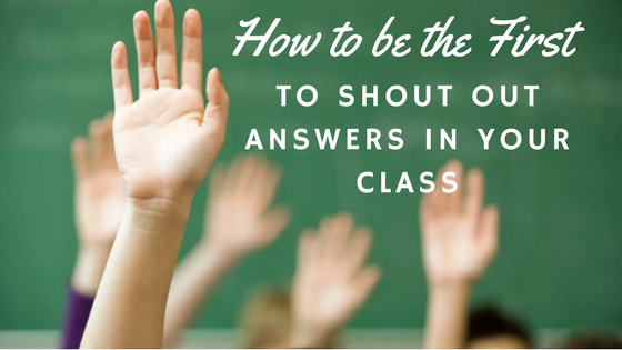 How to be The First to Shout out Answers in Your Class | by Spellogram ...